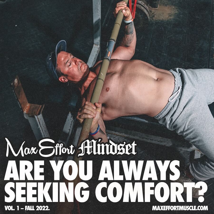 #238 Are You Always Seeking Comfort? – Max Effort Muscle