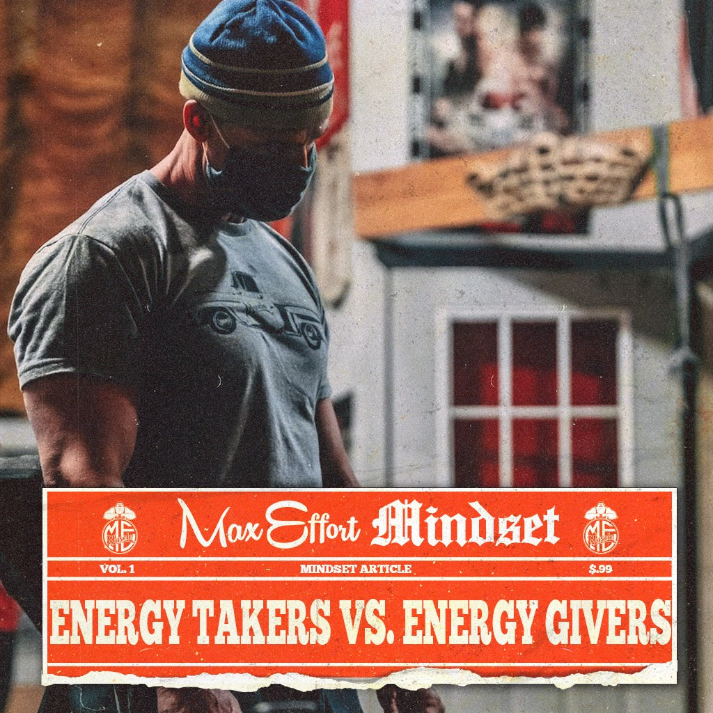 #83 Energy Takers vs. Energy Givers – Max Effort Muscle