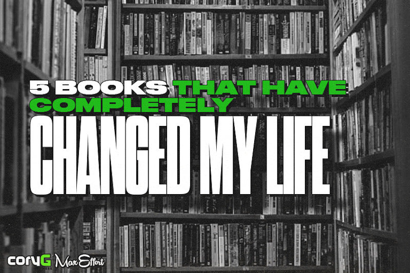 5 Books That Have Completely Changed My Life – Max Effort Muscle