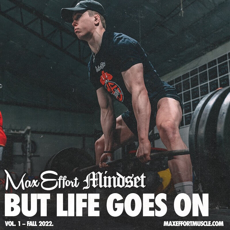 #272 But Life Goes On – Max Effort Muscle