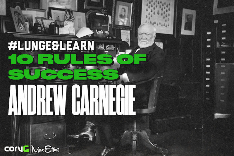 10 Rules of Success: Andrew Carnegie – Max Effort Muscle