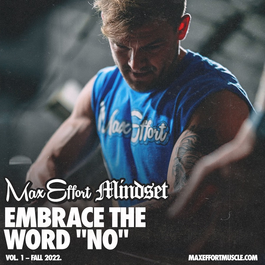 #253 Embrace the Word "No" – Max Effort Muscle