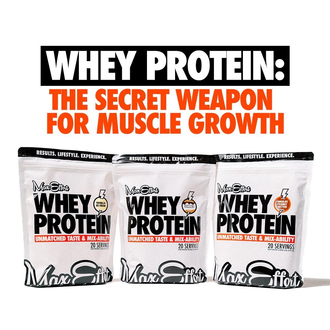 Whey Protein: The Secret Weapon for Muscle Growth – Max Effort Muscle
