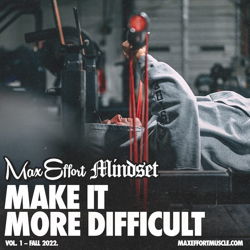 #245 Make it More Difficult – Max Effort Muscle
