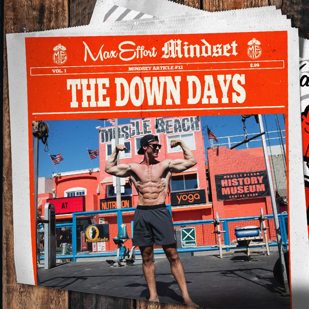 #12 The Down Days – Max Effort Muscle