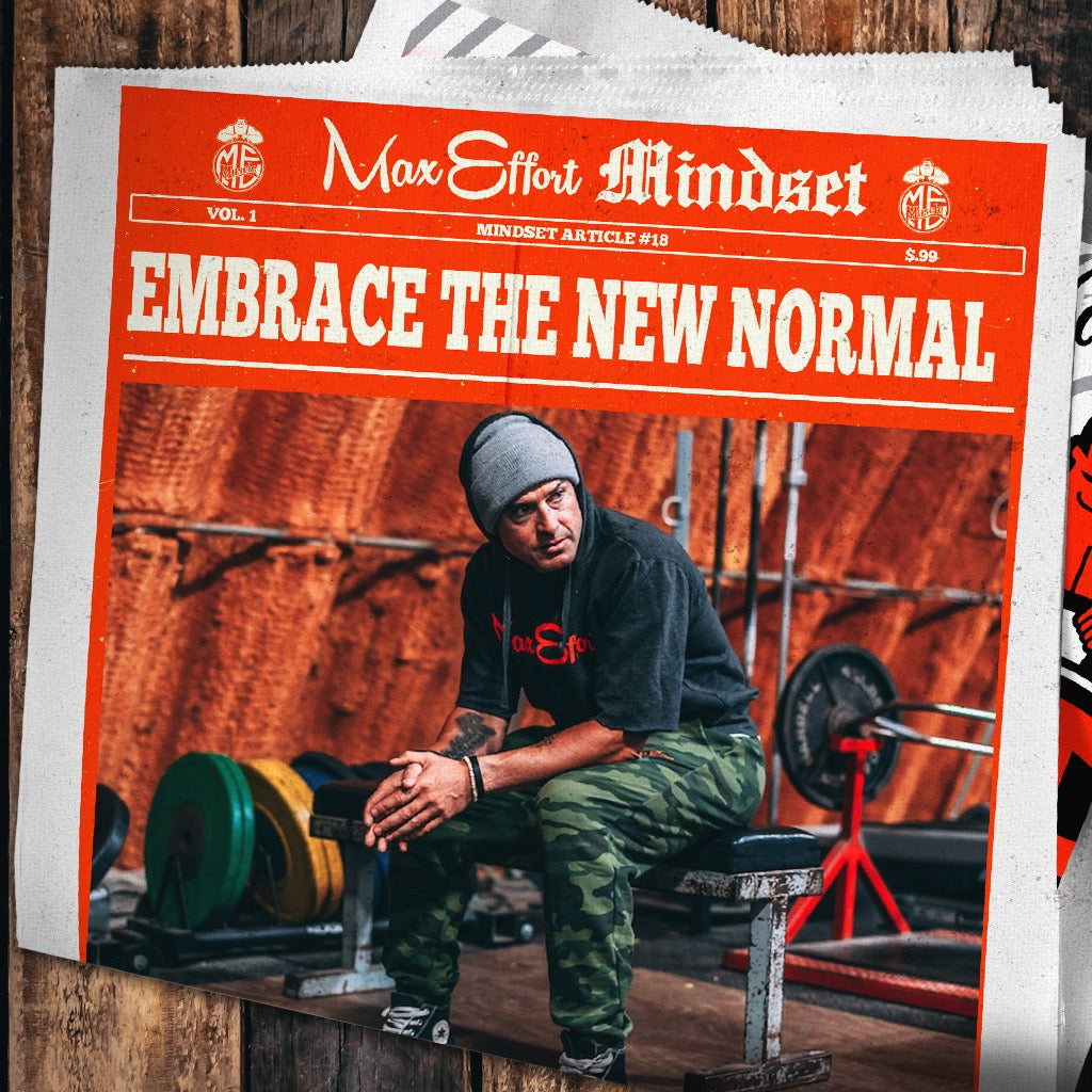 #18 Embrace the New Normal – Max Effort Muscle