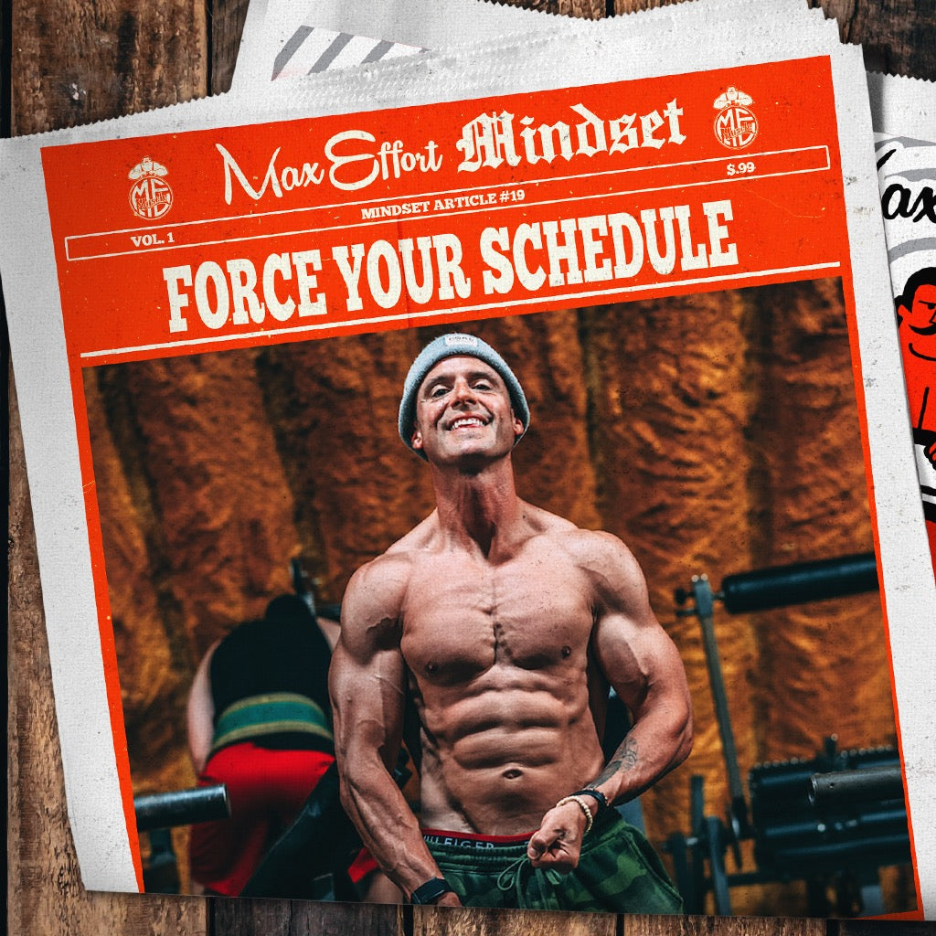 #19 Force Your Schedule – Max Effort Muscle