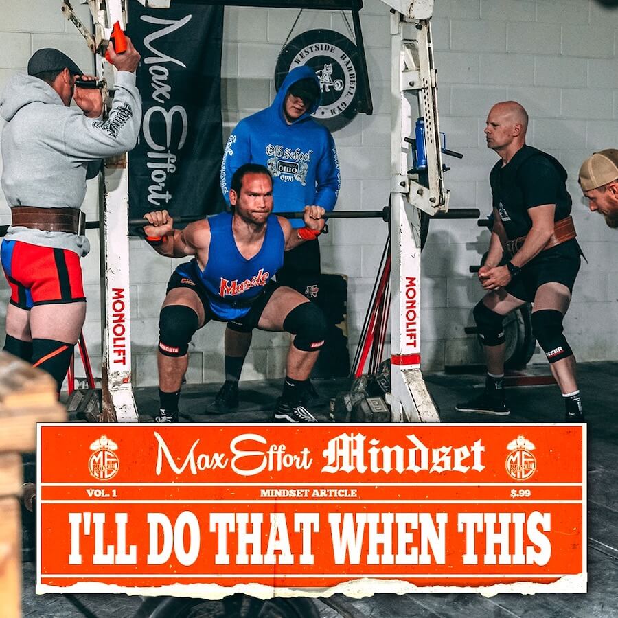 #210 I'll Do That When This – Max Effort Muscle