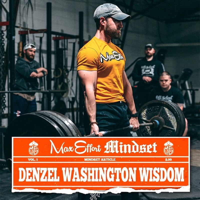 #206 Denzel Washington Wisdom – Max Effort Muscle