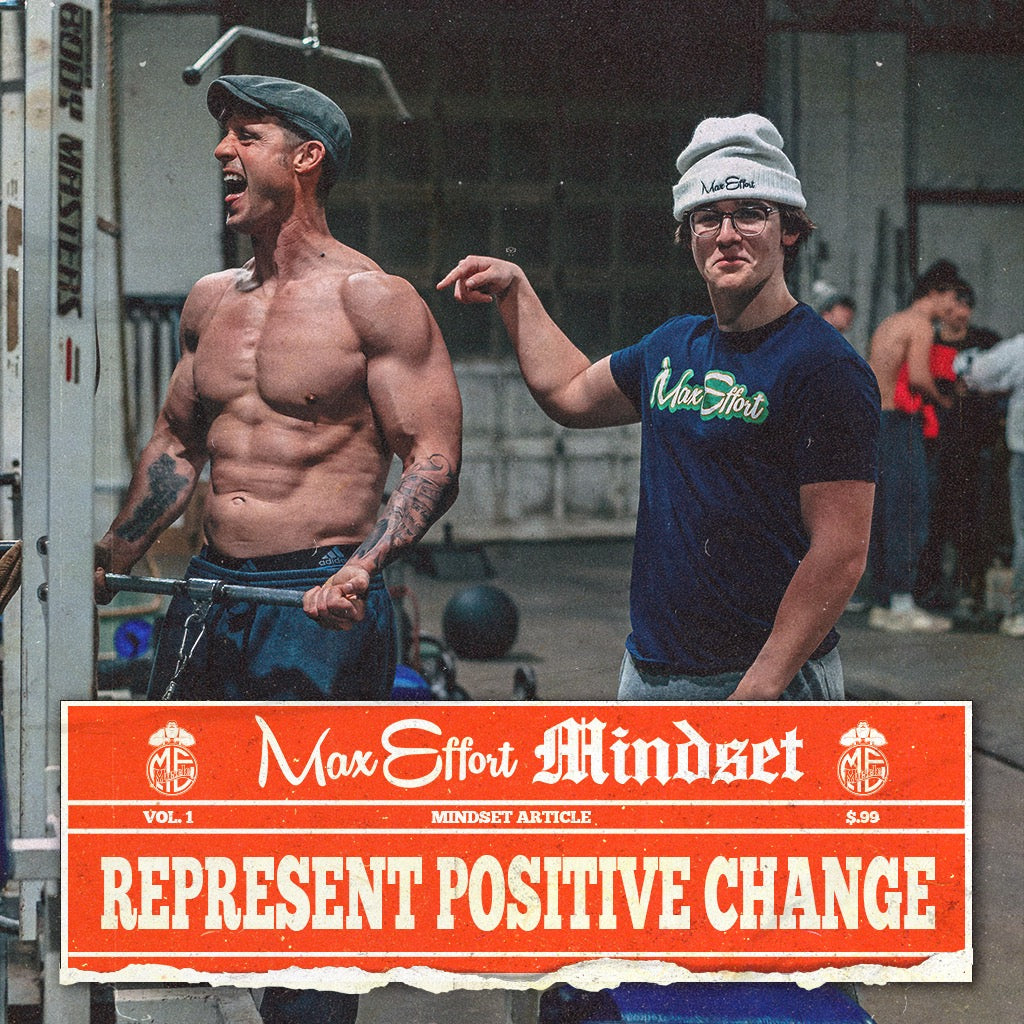 #193 Represent Positive Change – Max Effort Muscle