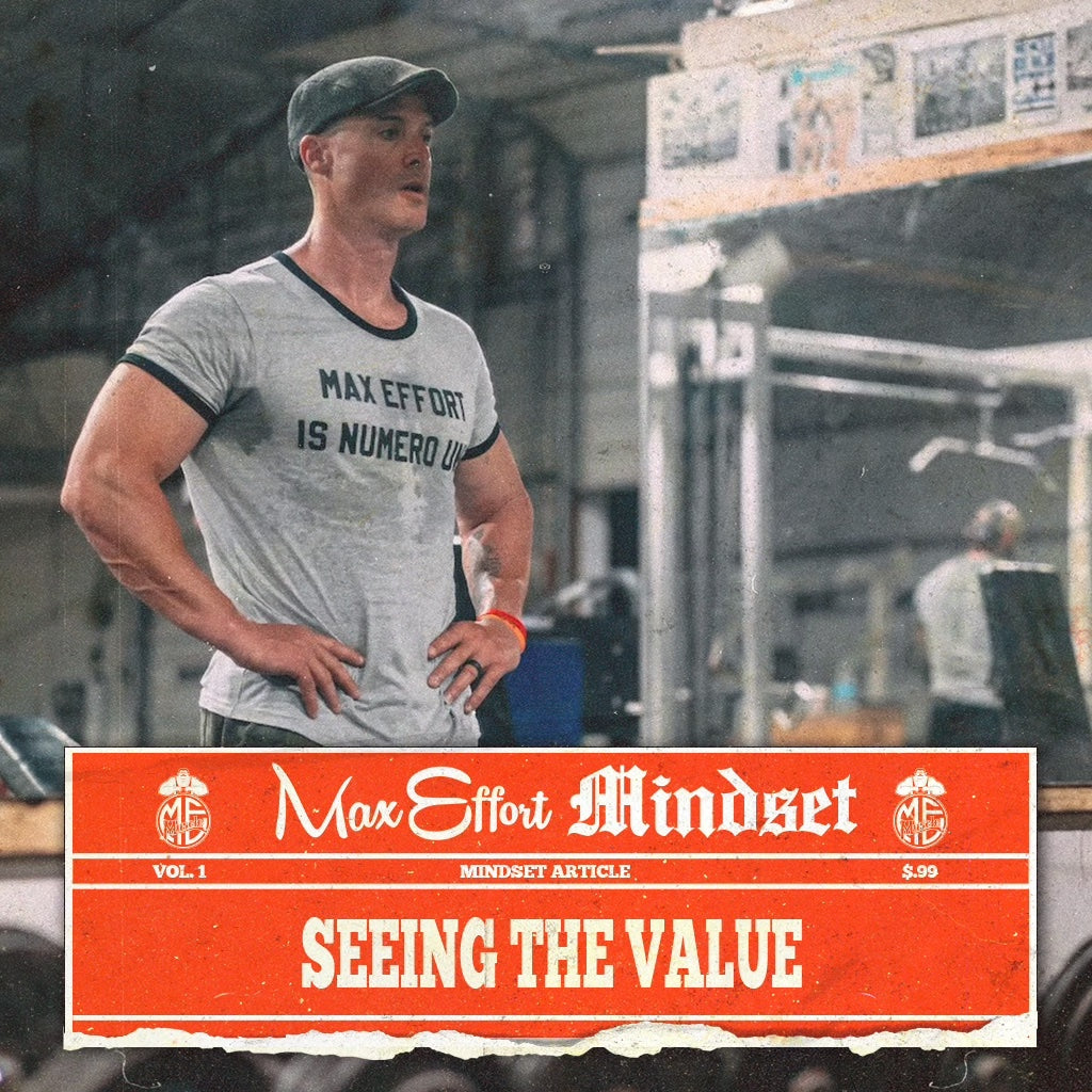 #152 Seeing the Value – Max Effort Muscle