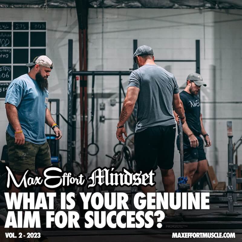 #276 What is Your Genuine Aim for Success? – Max Effort Muscle