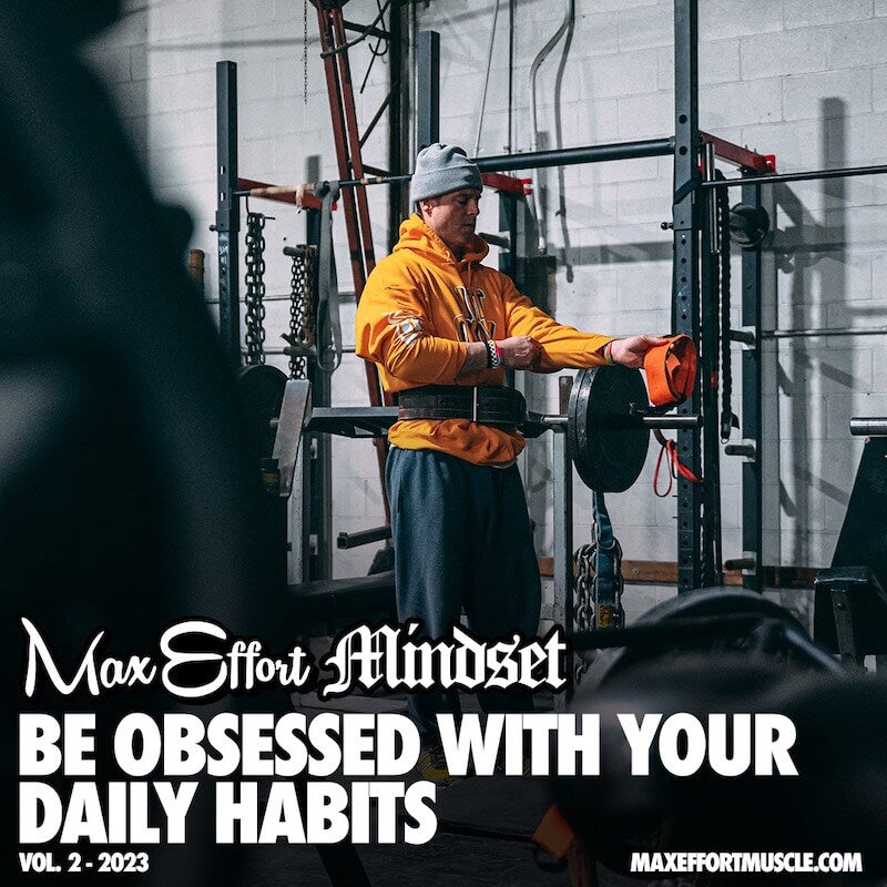 #292 Be Obsessed With Your Daily Habits – Max Effort Muscle
