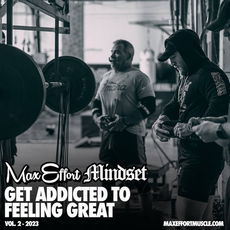 #295 Get Addicted to Feeling Great – Max Effort Muscle