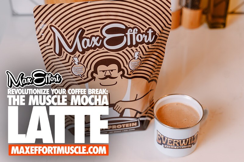 Revolutionize Your Coffee Break: The Muscle Mocha Latte – Max Effort Muscle